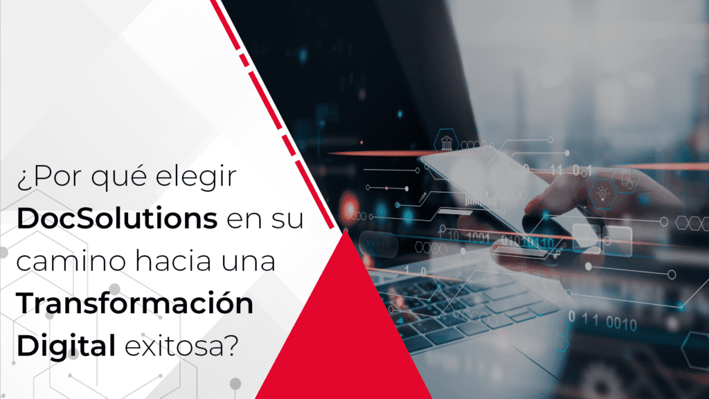 ¿Por qué elegir DocSolutions en su camino hacia una Transformación ...